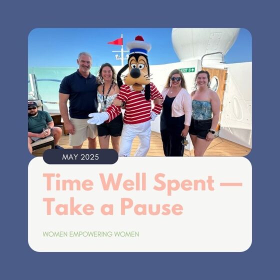 Time Well Spent—Take a Pause | Women Empowering Women