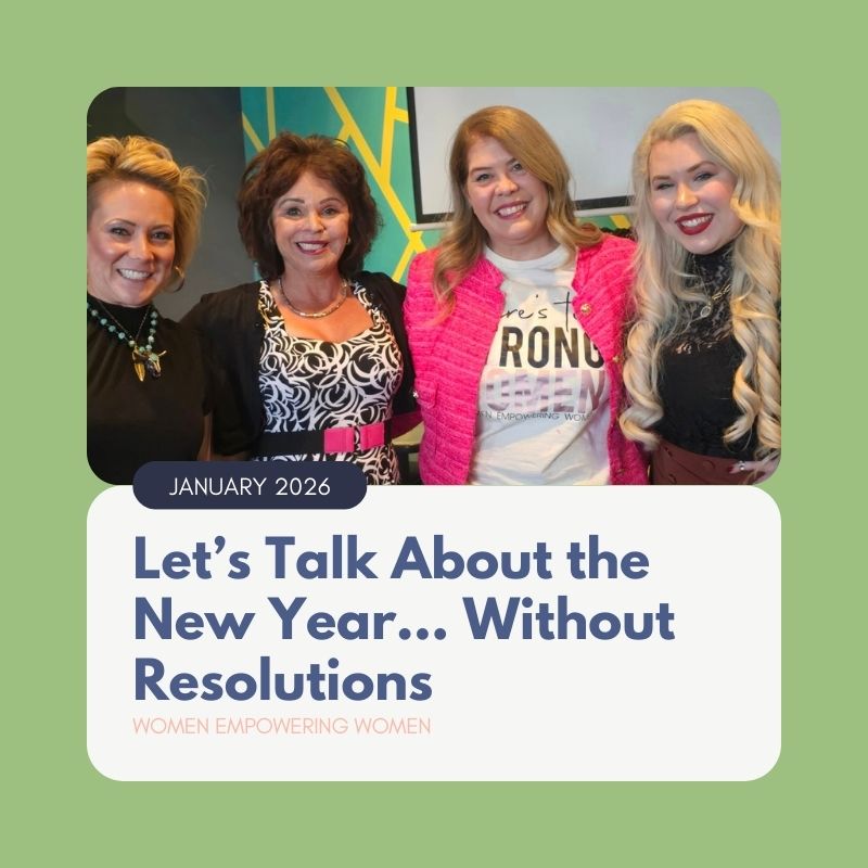 Let’s Talk About the New Year… Without Resolutions | Women Empowering Women